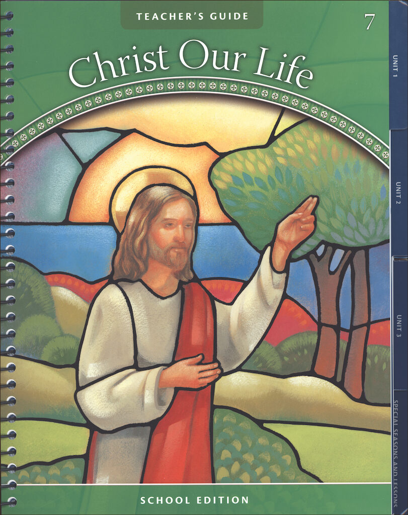 Christ Our Life, 1-8: Grade 7, Teacher Manual, School Edition — Loyol…