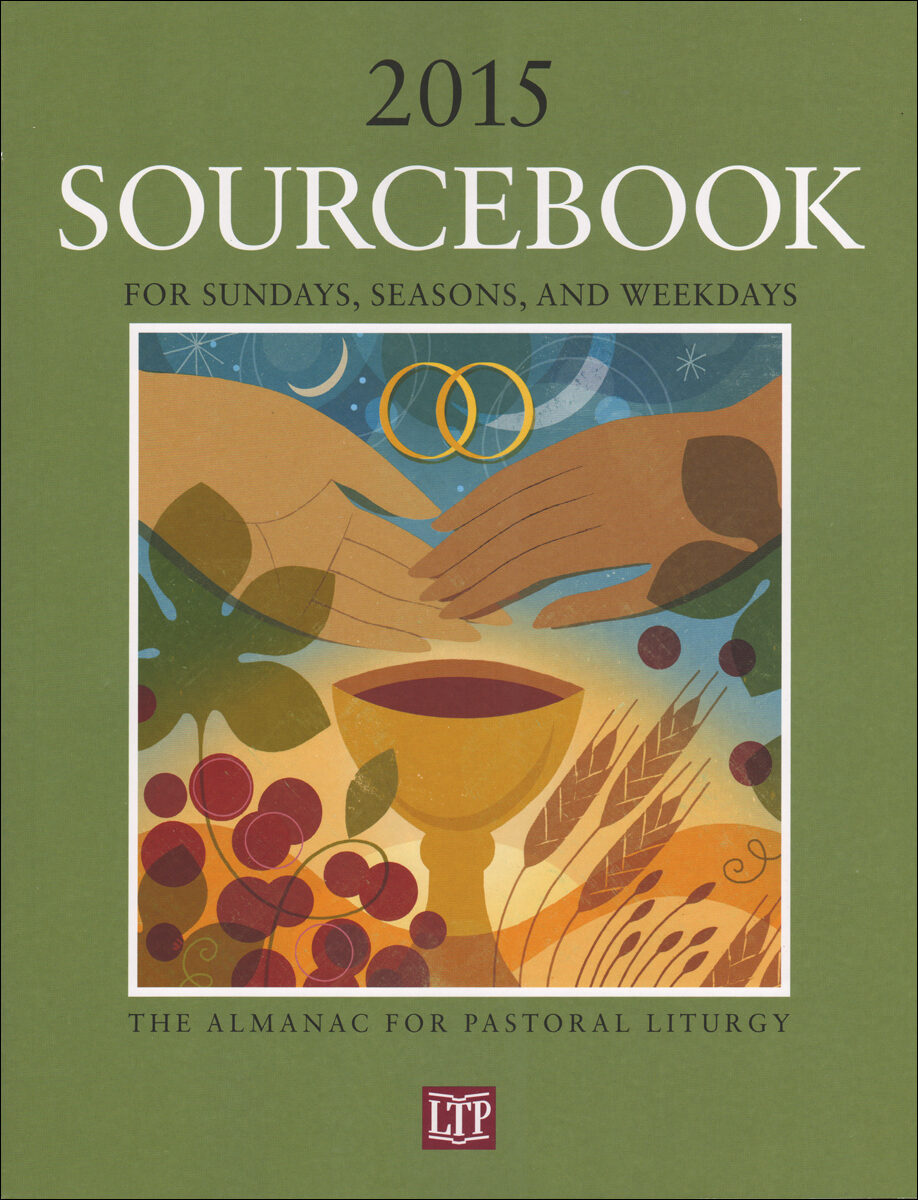 Sourcebook for Sundays and Seasons 2015 An Almanac of Parish Liturgy