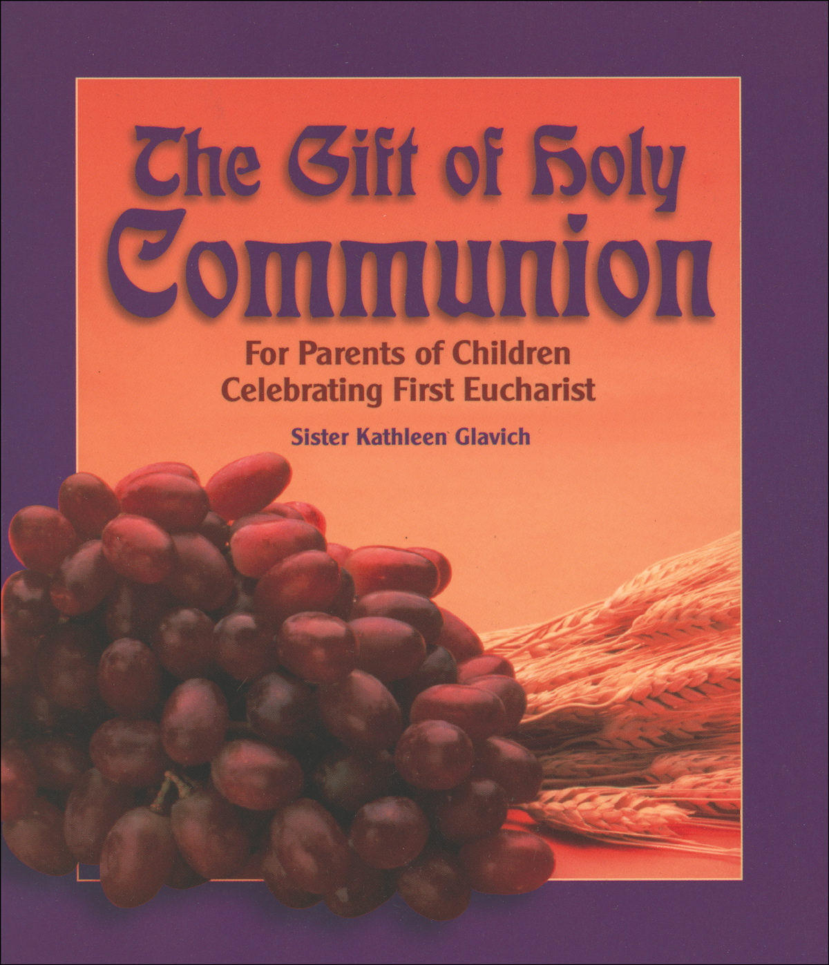 The Gift of Holy Communion For Parents of Children Celebrating First