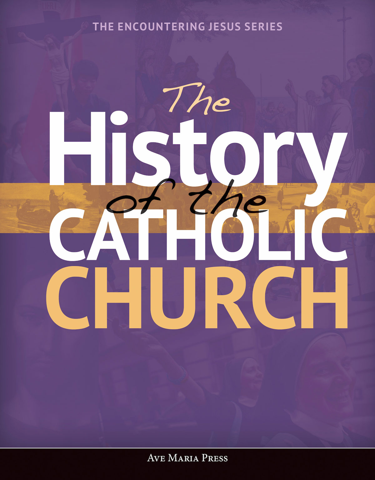 Encountering Jesus Series: The History of the Catholic Church, Studen…