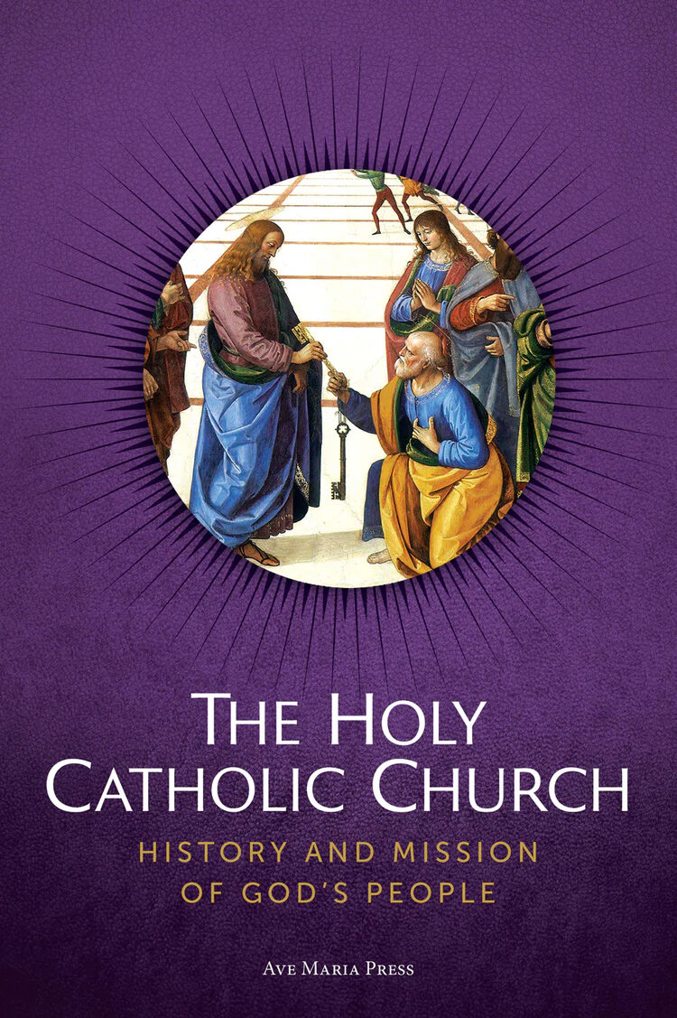 Ave Maria Press High School Curriculum Series: The Holy Catholic Chur…