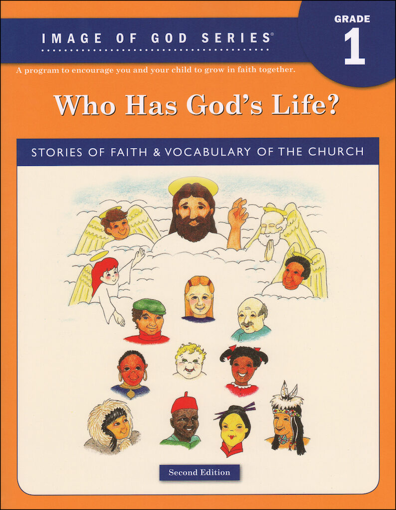 Image of God, K-8: Who Has God's Life?, Grade 1, Student Book — Ignat…