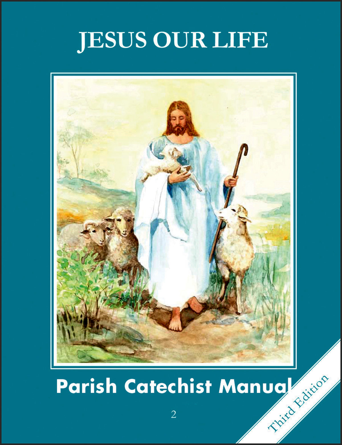 Faith and Life, 1-8: Jesus Our Life, Grade 2, Catechist Guide, Parish…