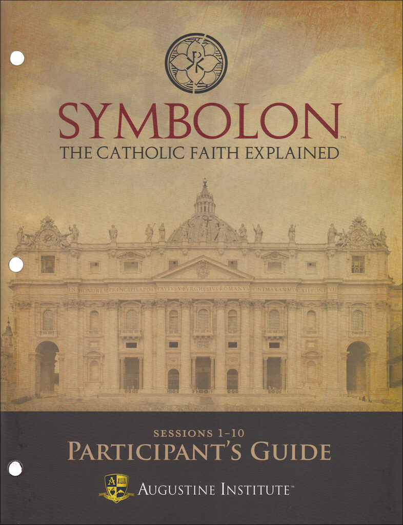 Symbolon: The Catholic Faith Explained: Symbolon: Part 1, Participant Guid…