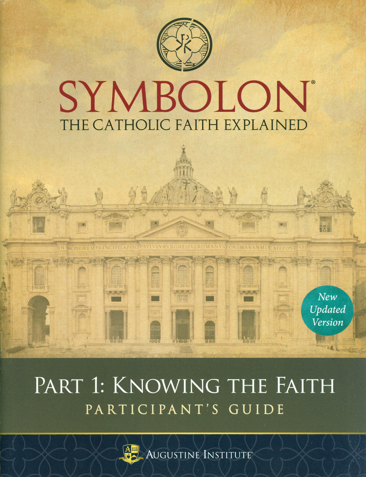 Symbolon: The Catholic Faith Explained: Symbolon: Part 1, Participant…