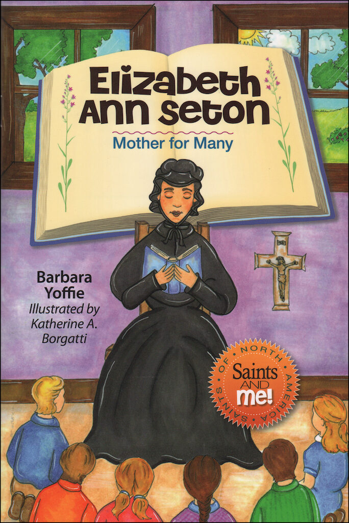 Saints and Me: Elizabeth Ann Seton Mother for Many — Liguori Publicat…