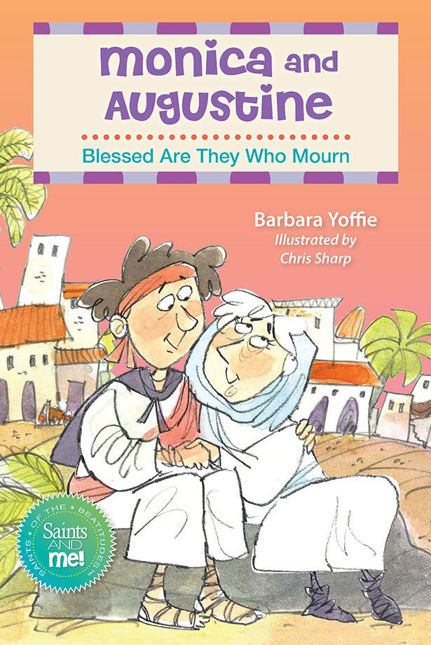 Saints and Me: Monica and Augustine: Blessed Are They Who Mourn — Lig…