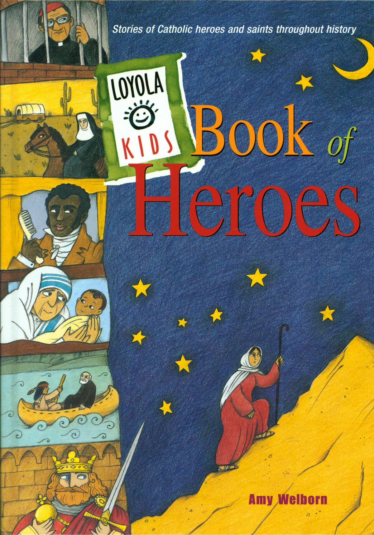 Loyola Kids: Book of Heroes Stories of Catholic Heroes and Saints thr…