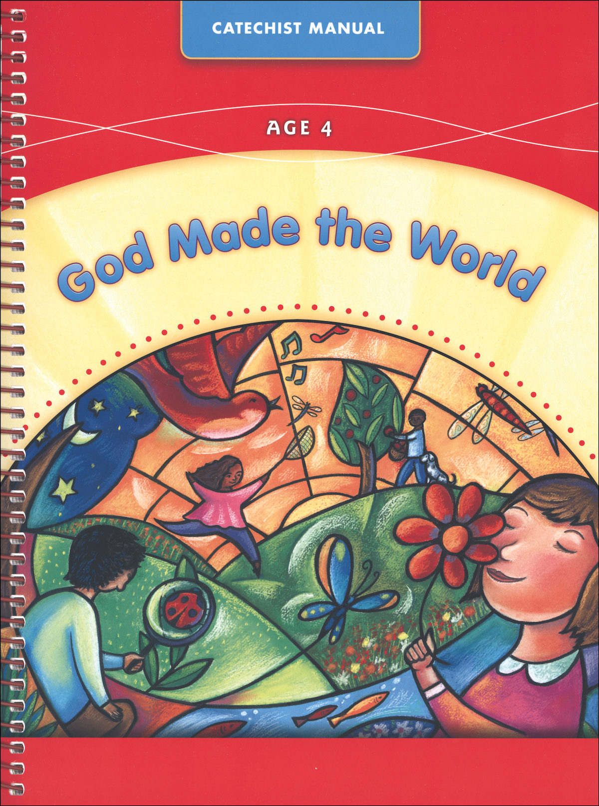 God Made Everything: God Made the World, Age 4, Teacher/Catechist Gui…