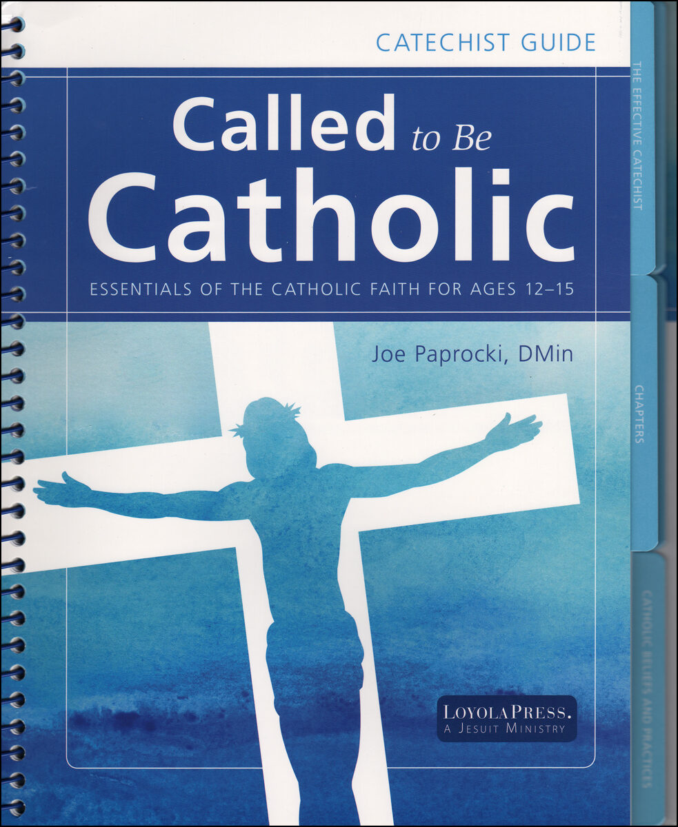 Called to Be Catholic: Junior High, Catechist Guide, English — Loyola…