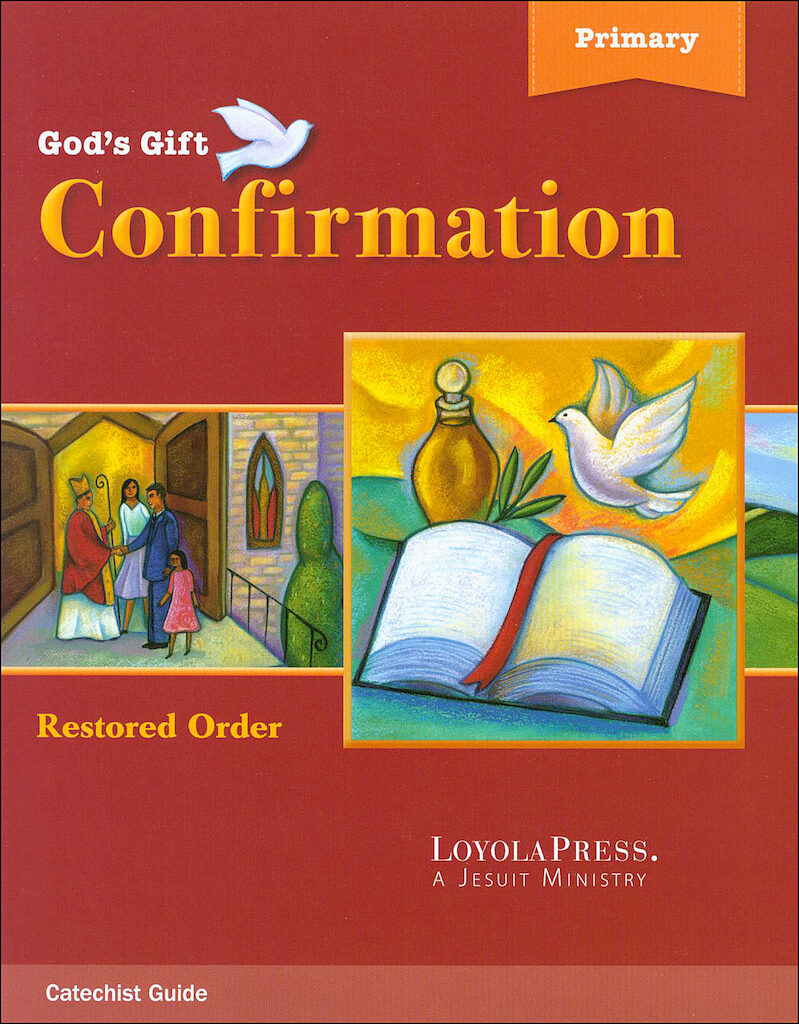 God's Gift: Confirmation: Catechist Guide — Loyola Press | Comcenter