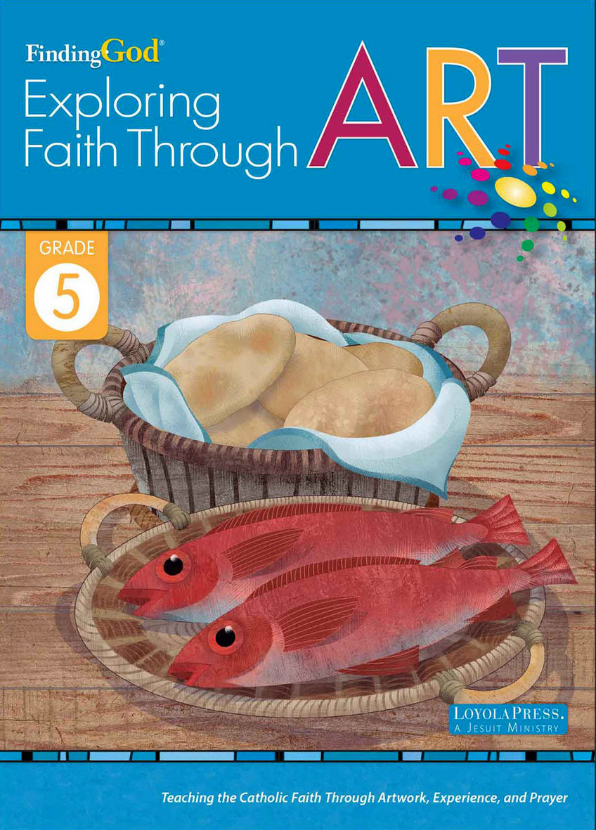 Finding God 2021, K-8: Grade 5, Exploring Faith Through Art — Loyola