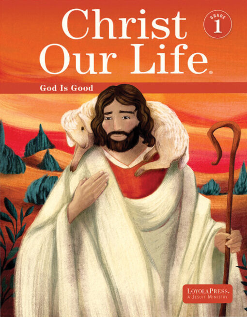 Christ Our Life 2024, K-8: God Is Good, Grade 1, Student Book, Parish…