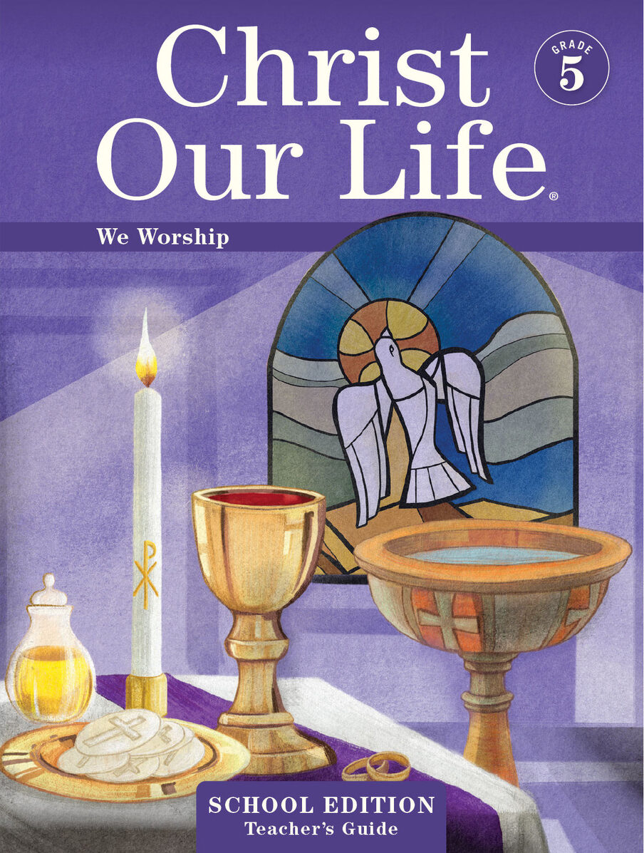 Christ Our Life 2024, K-8: We Worship, Grade 5, Teacher Manual, Schoo…