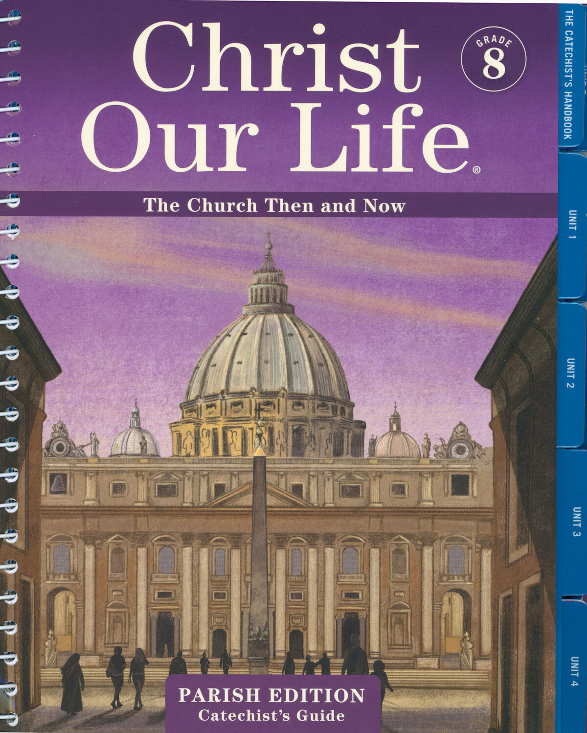 Christ Our Life 2024, K-8: The Church Then and Now, Grade 8, Catechis…
