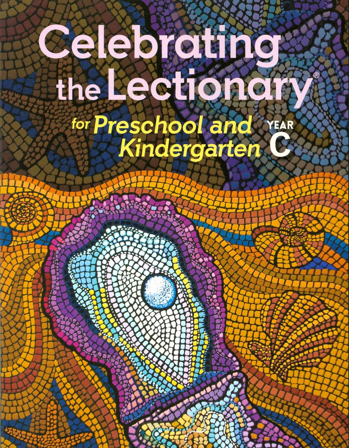 Celebrating the Lectionary: Preschool and Kindergarten Year C — Litur…