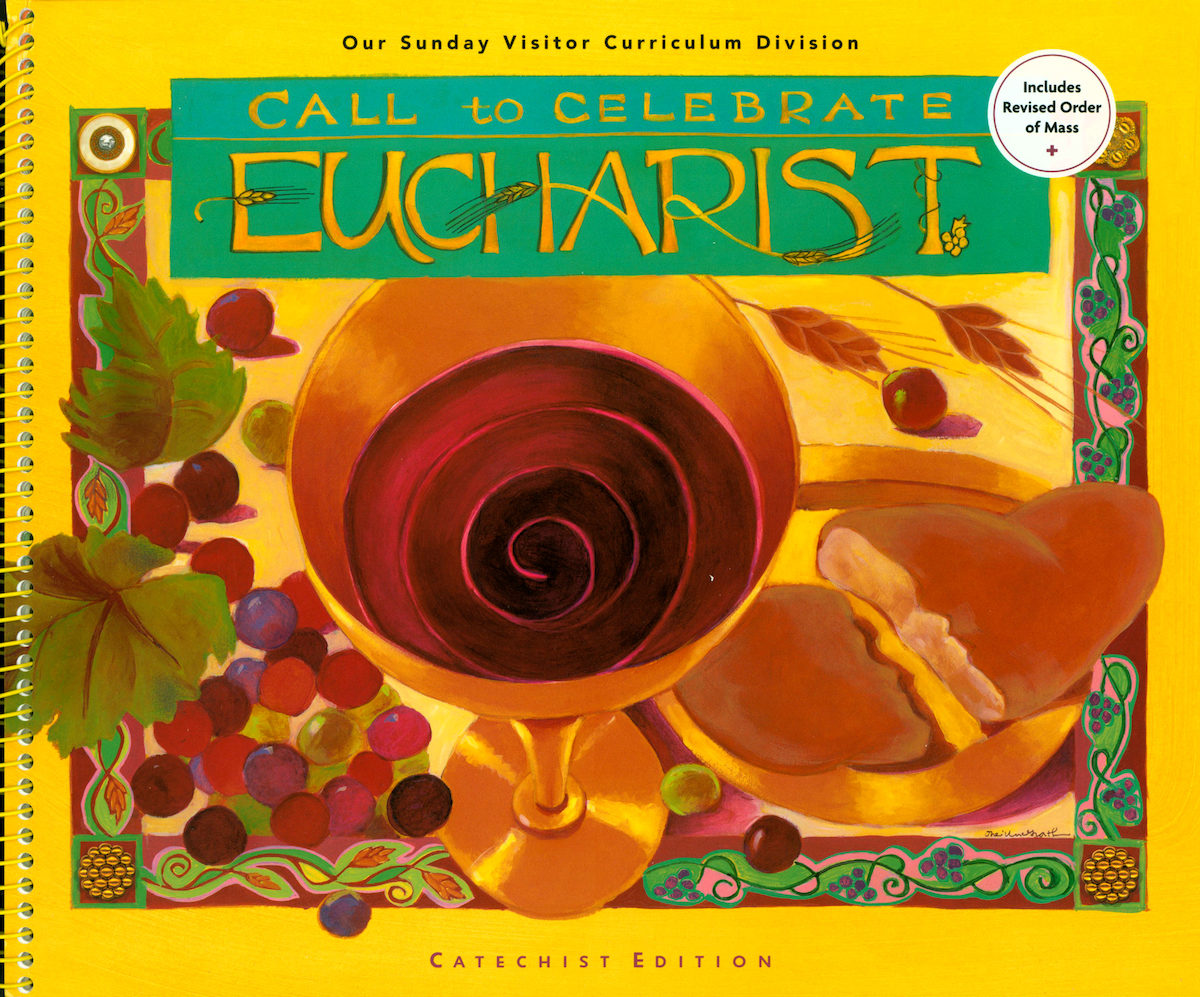Call to Celebrate: Eucharist: Catechist Guide, English — Our Sunday V…