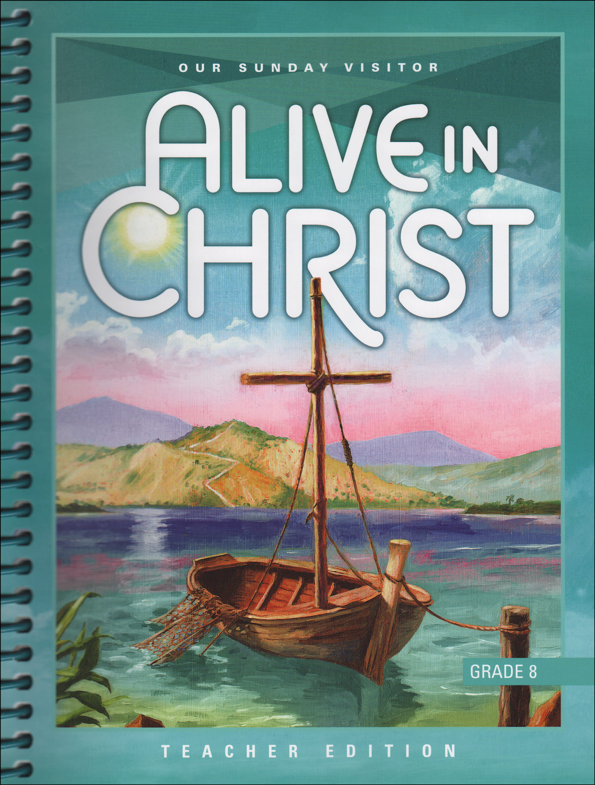 Alive in Christ, 1-8: Grade 8, Teacher Manual, School Edition — Our S…