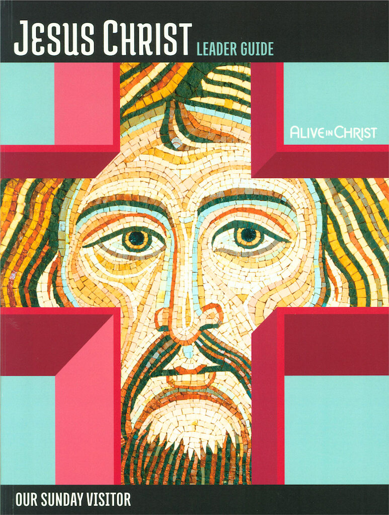 Alive in Christ Faith Guidebooks: Jesus Christ, Leader Guide — Our Su…