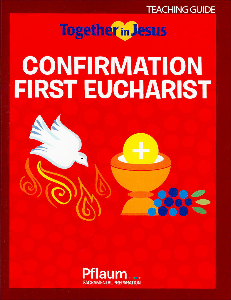 Together in Jesus: Confirmation with First Eucharist: Teaching Guide
