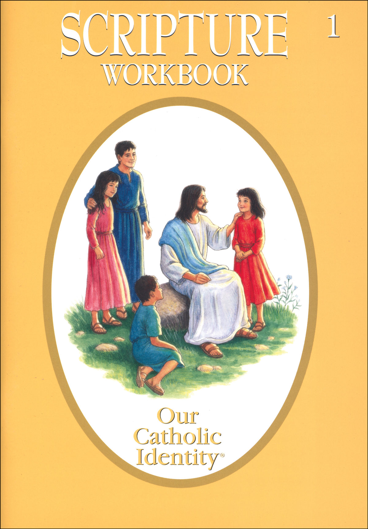 Our Catholic Identity Scripture Workbook Series: Grade 1, Student Wor…
