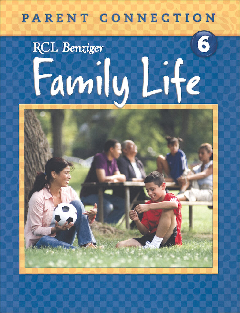 Family Life 2011, K-8: Grade 6, Parent Connection — RCL Benziger | Co…