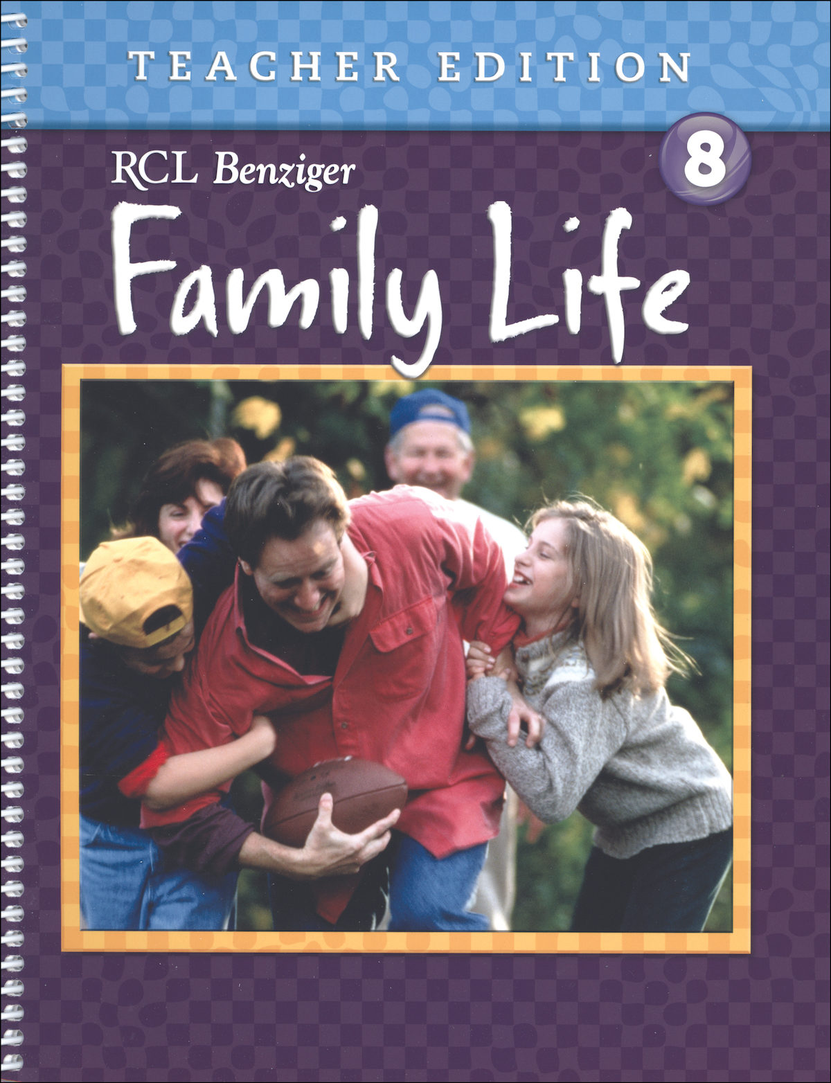 Family Life 2011, K-8: Grade 8, Teacher Edition — RCL Benziger | Comc…