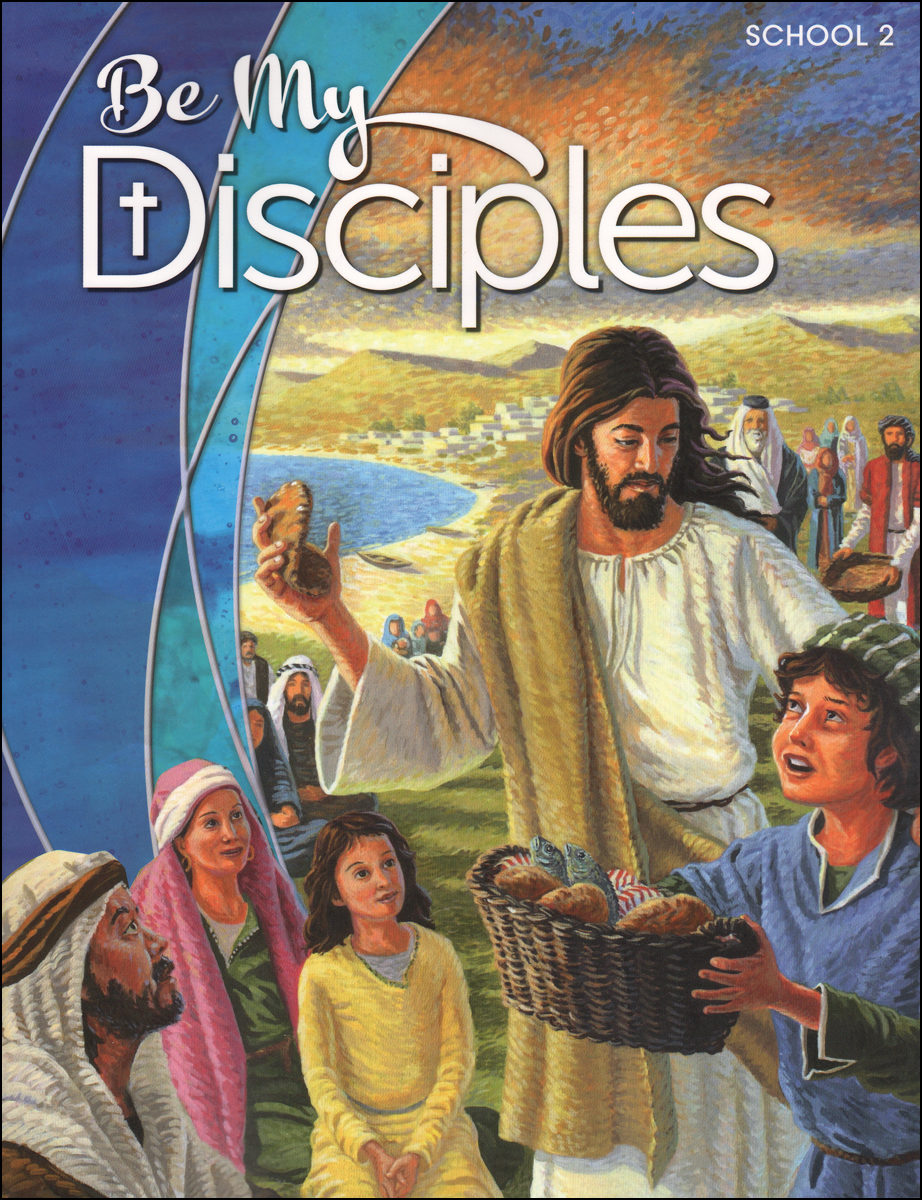 Be My Disciples, 1-6: Grade 2, Student Book, School Edition Includes