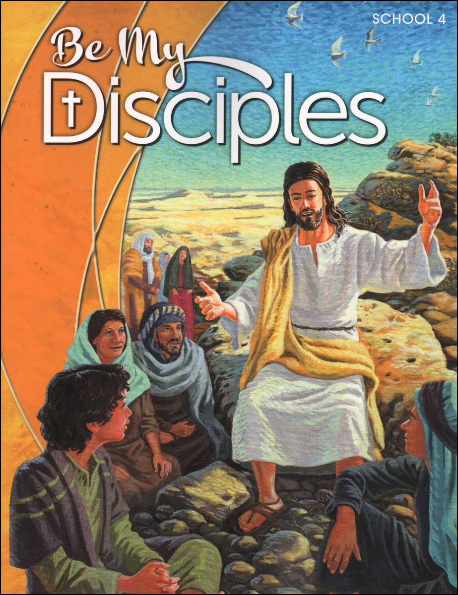Be My Disciples, 1-6: Grade 4, Student Book, School Edition Includes