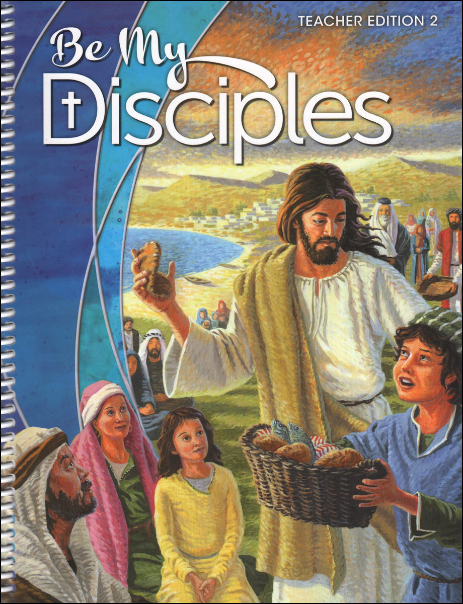 Be My Disciples, 1-6: Grade 2, Teacher Manual, School Edition Include…