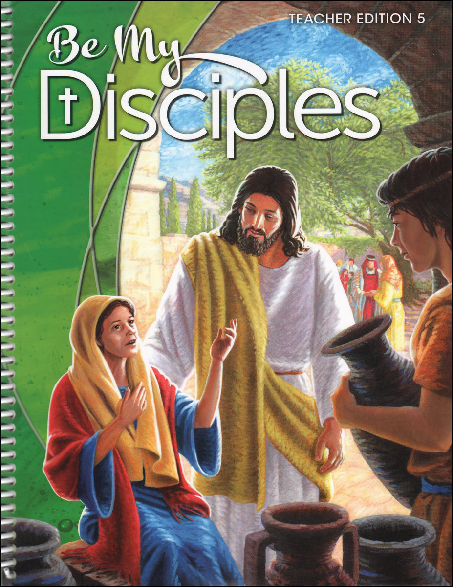 Be My Disciples, 1-6: Grade 5, Teacher Manual, School Edition Include…