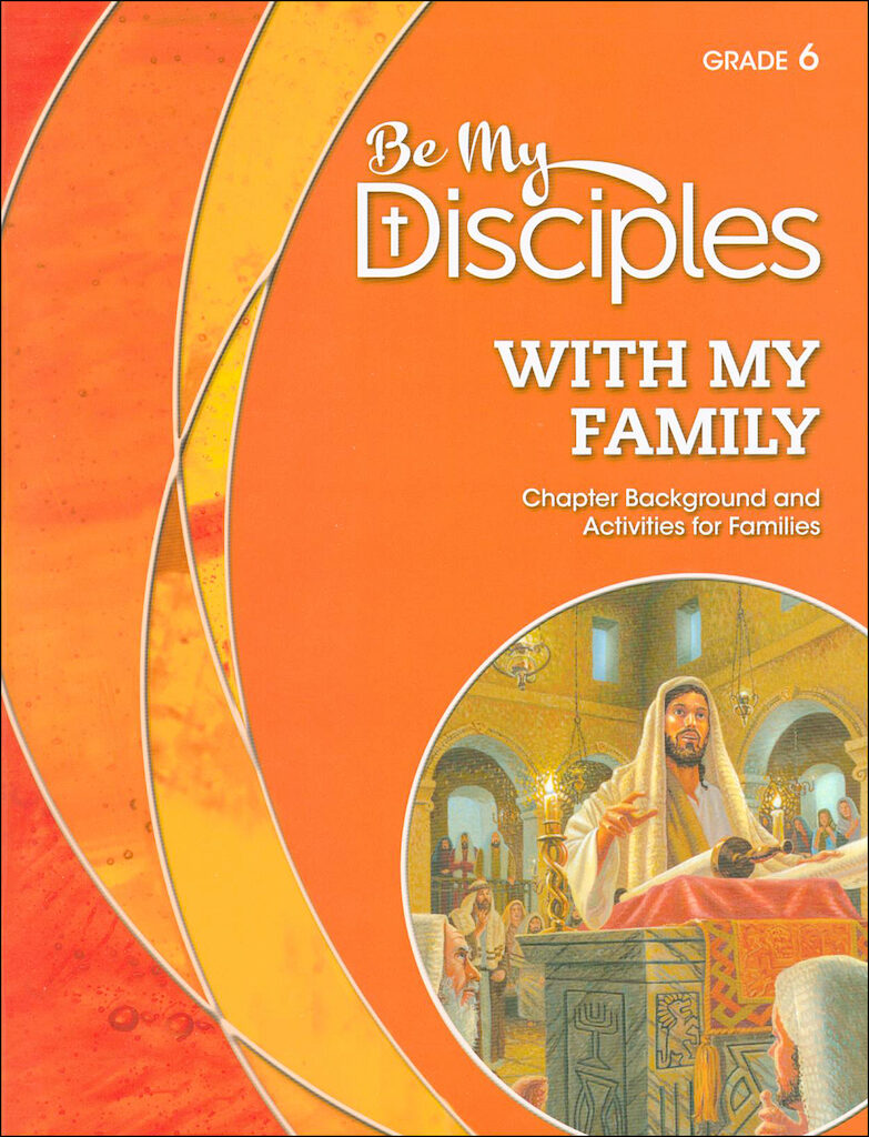 Be My Disciples, 1-6: With My Family, Grade 6, Family Book, Parish
