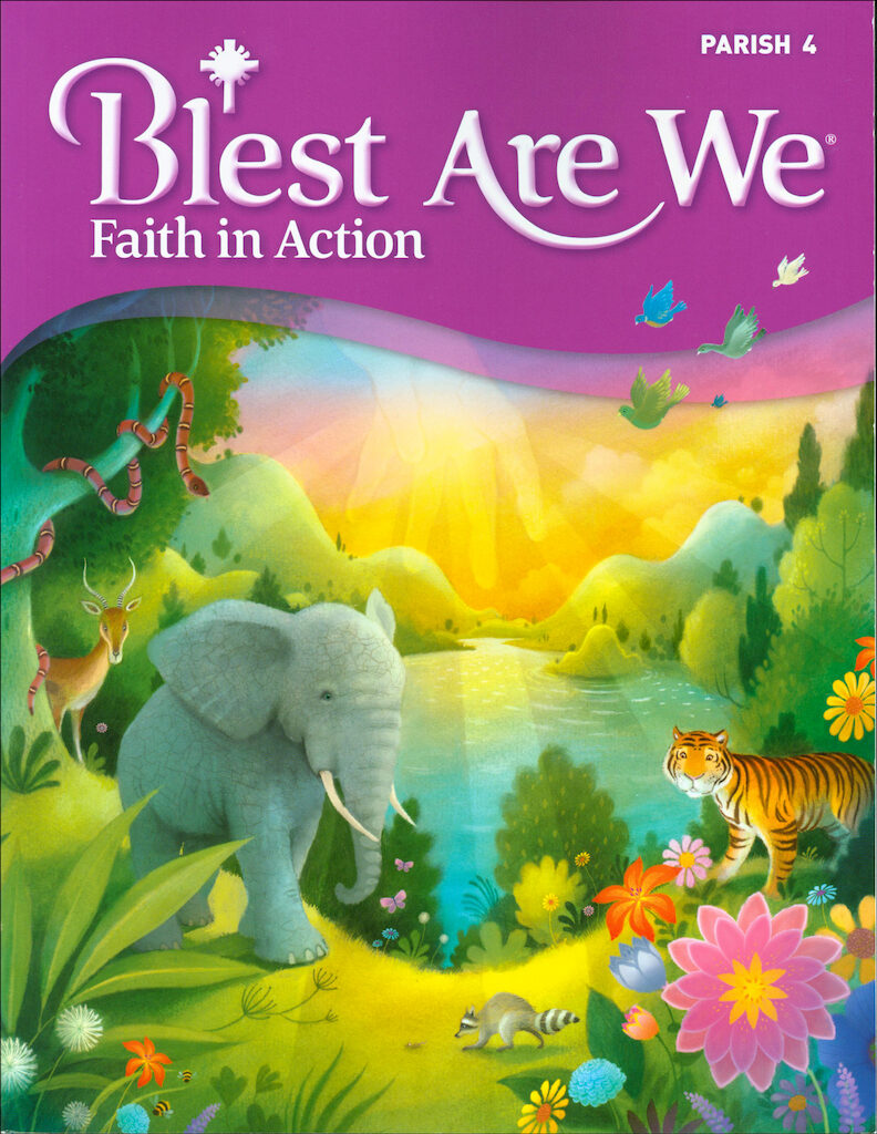 Blest Are We Faith in Action, K-8: Grade 4, Student Book, Parish Edit…