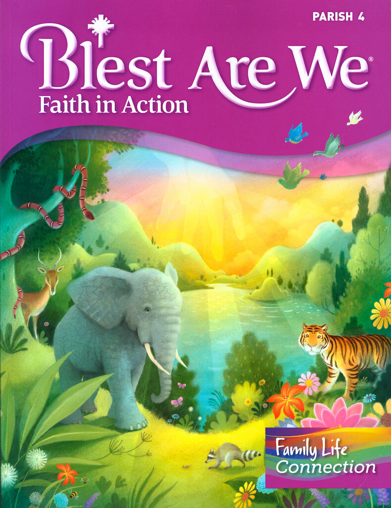 Blest Are We Faith in Action, K-8: Grade 4, Student Book with Family