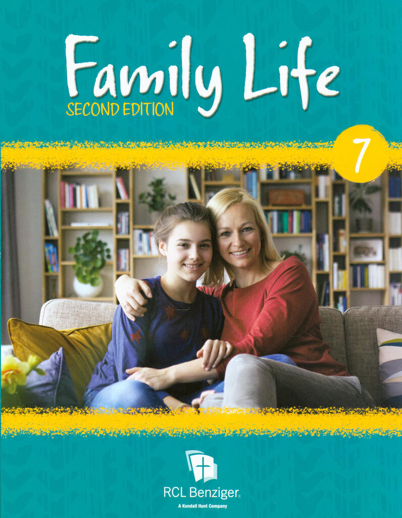 Family Life, 2nd Edition, K-8: Grade 7, Student Book — RCL Benziger