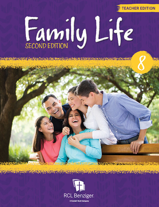 Family Life, 2nd Edition, K-8: Grade 8, Teacher/Catechist Guide — RCL…