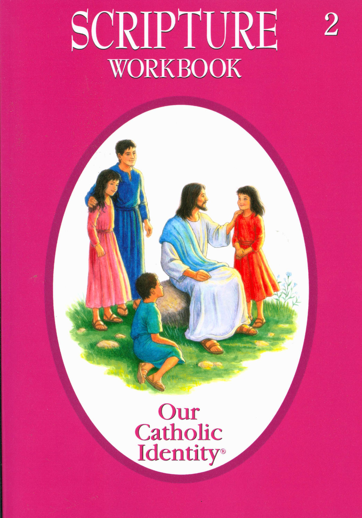 Our Catholic Identity Scripture Workbook Series: Grade 2, Student Wor…