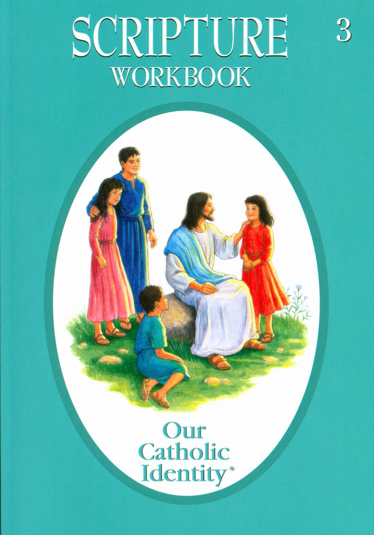 Our Catholic Identity Scripture Workbook Series: Grade 3, Student Wor…