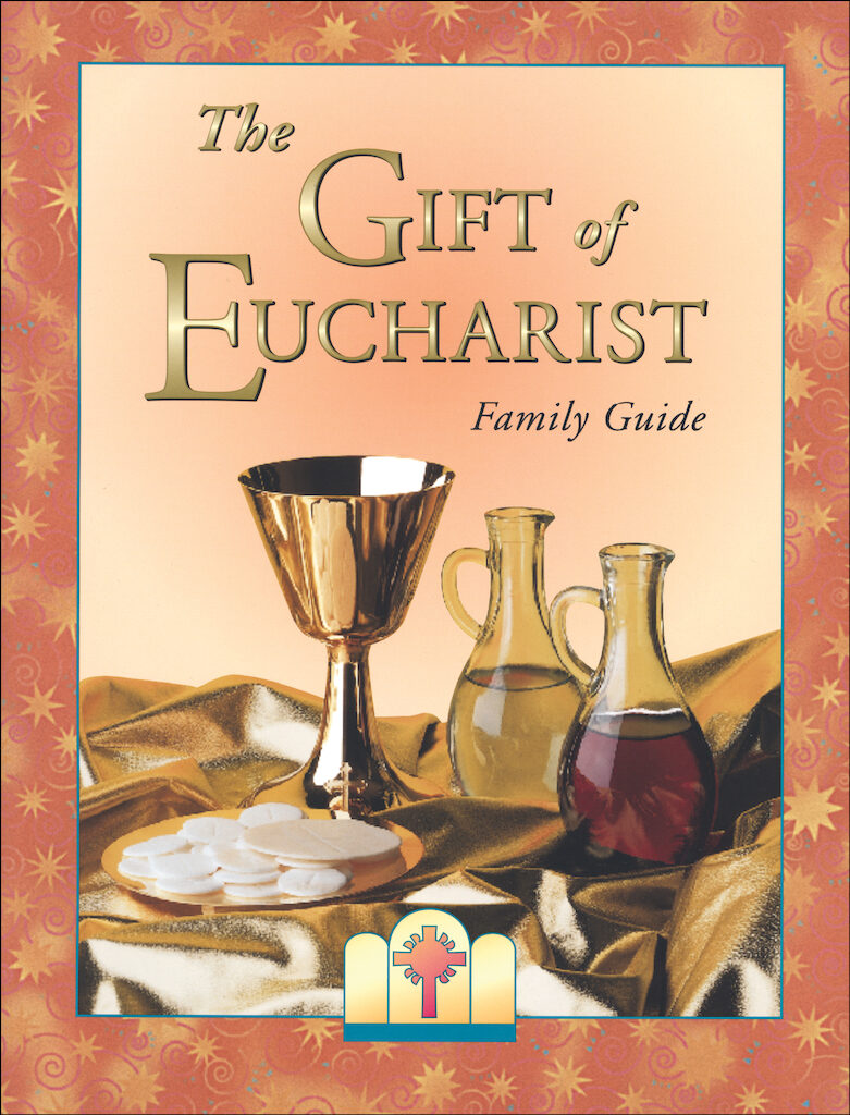 Gifts for a Lifetime: The Gift of Eucharist: Family Guide — RCL Benzi…