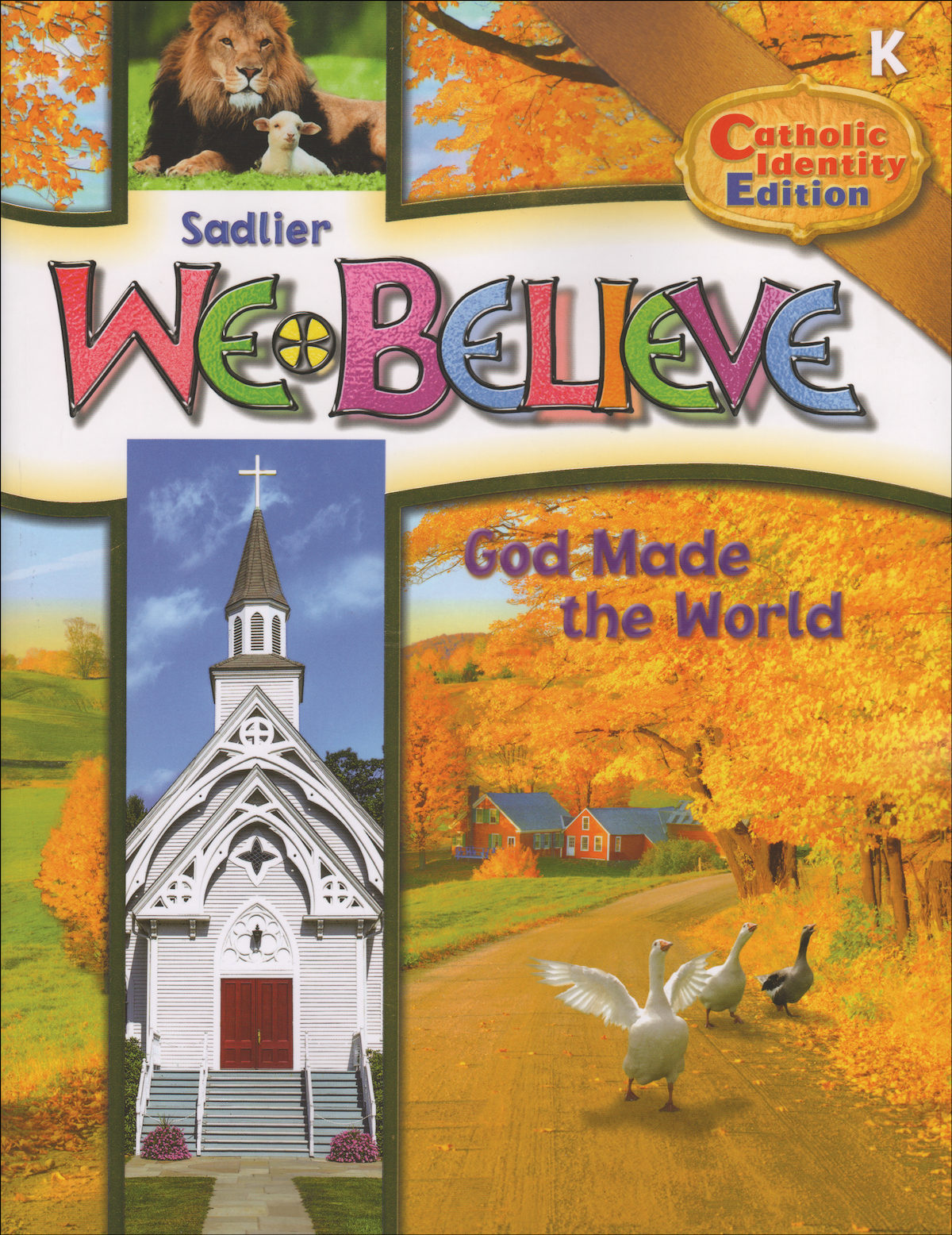 We Believe Catholic Identity, K-6: God Made the World, Kindergarten,