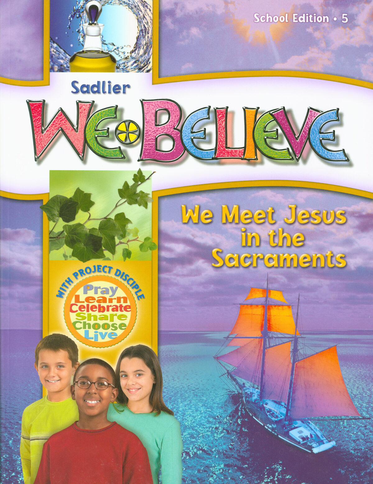 We Believe with Project Disciple, K-6: We Meet Jesus in the Sacrament…