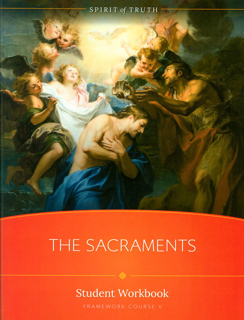 Spirit of Truth High School: The Sacraments, Student Workbook, Softco…