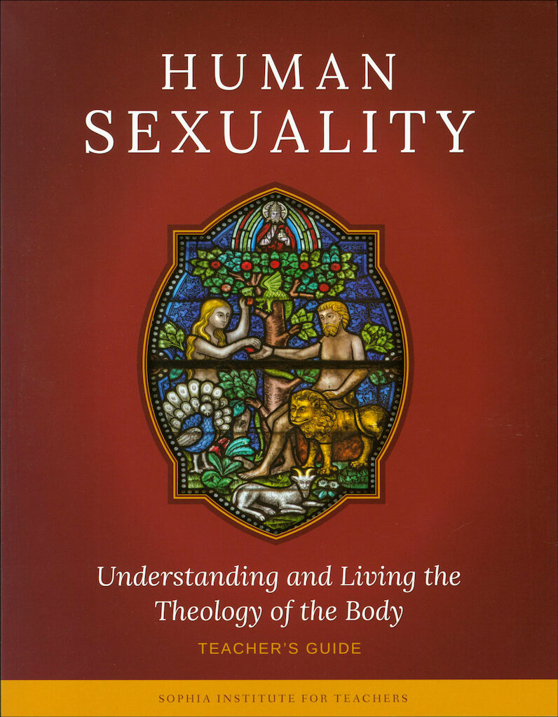 Sophia Institute Teacher Guides: Human Sexuality Understanding and Li…