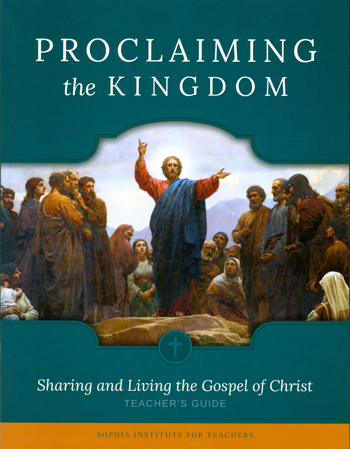 Sophia Institute Teacher Guides: Proclaiming the Kingdom Sharing and