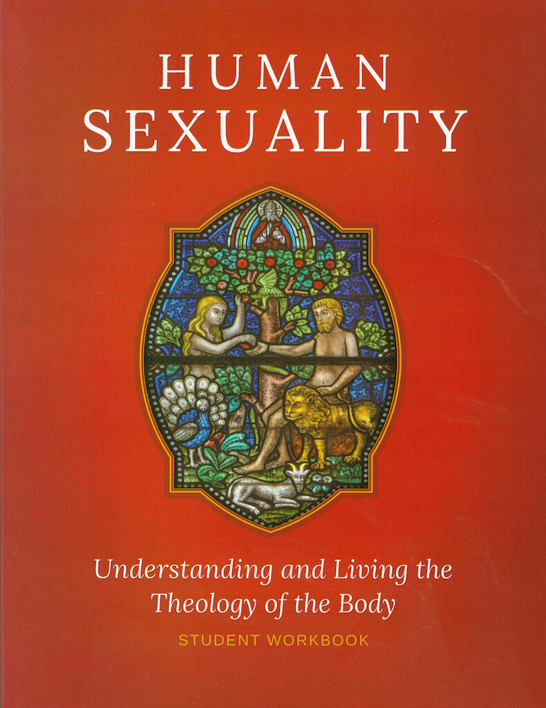 Human Sexuality, Student Workbook Understanding and Living the Theolo…