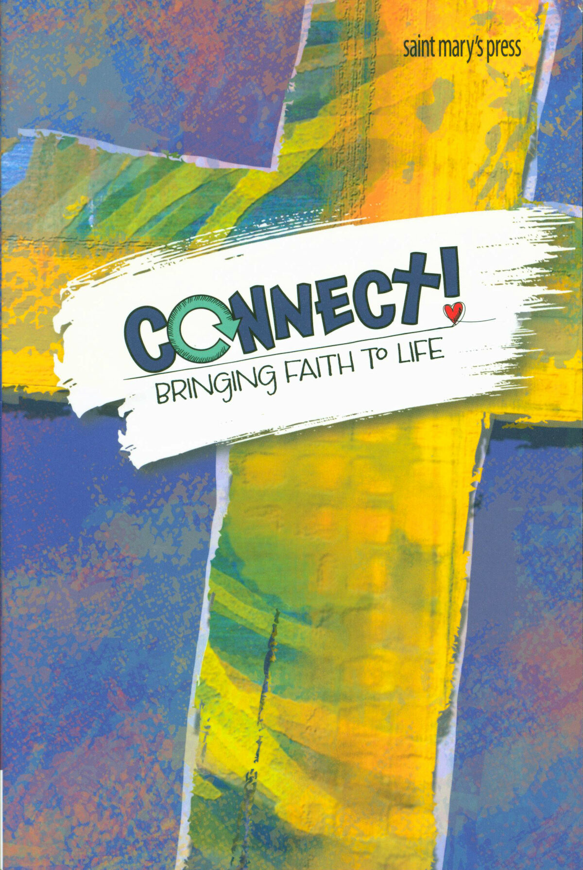 Connect: Bringing Faith to Life: Student Book, Parish & School Editio…