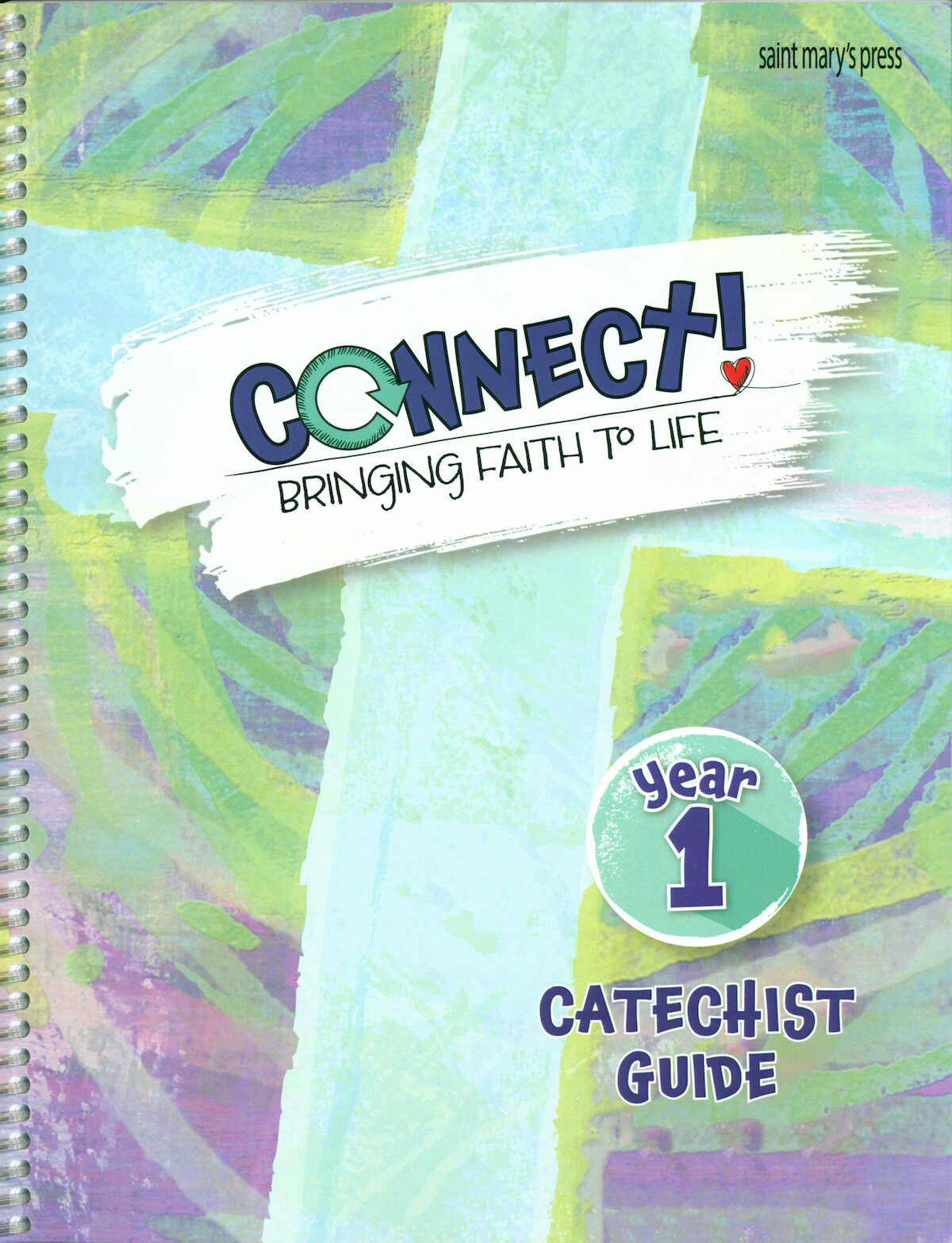 Connect: Bringing Faith to Life: Catechist Guide Year 1 — Saint Mary’…