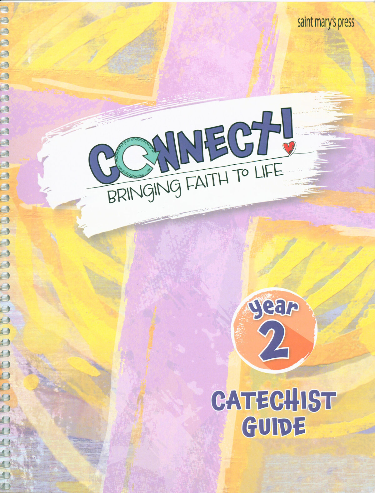 Connect: Bringing Faith to Life: Catechist Guide Year 2 — Saint Mary’…