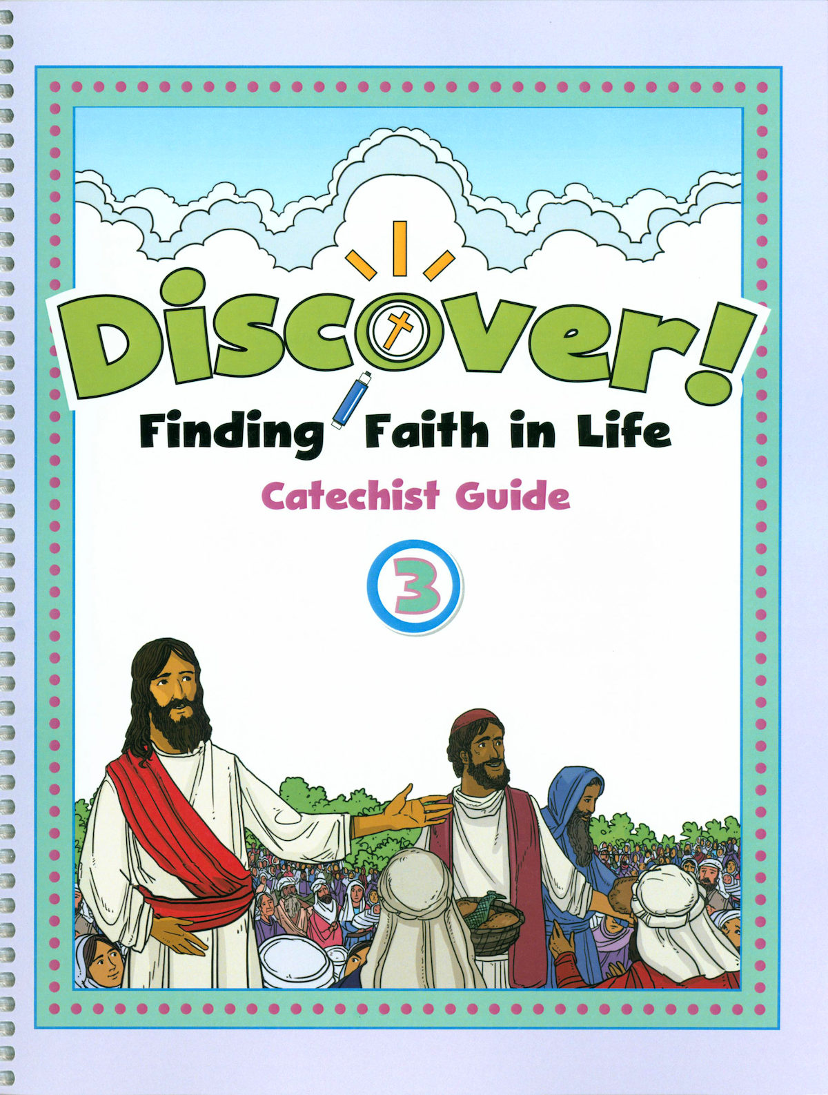 Discover! Finding Faith in Life, K-5: Grade 3, Catechist Guide, Paris…