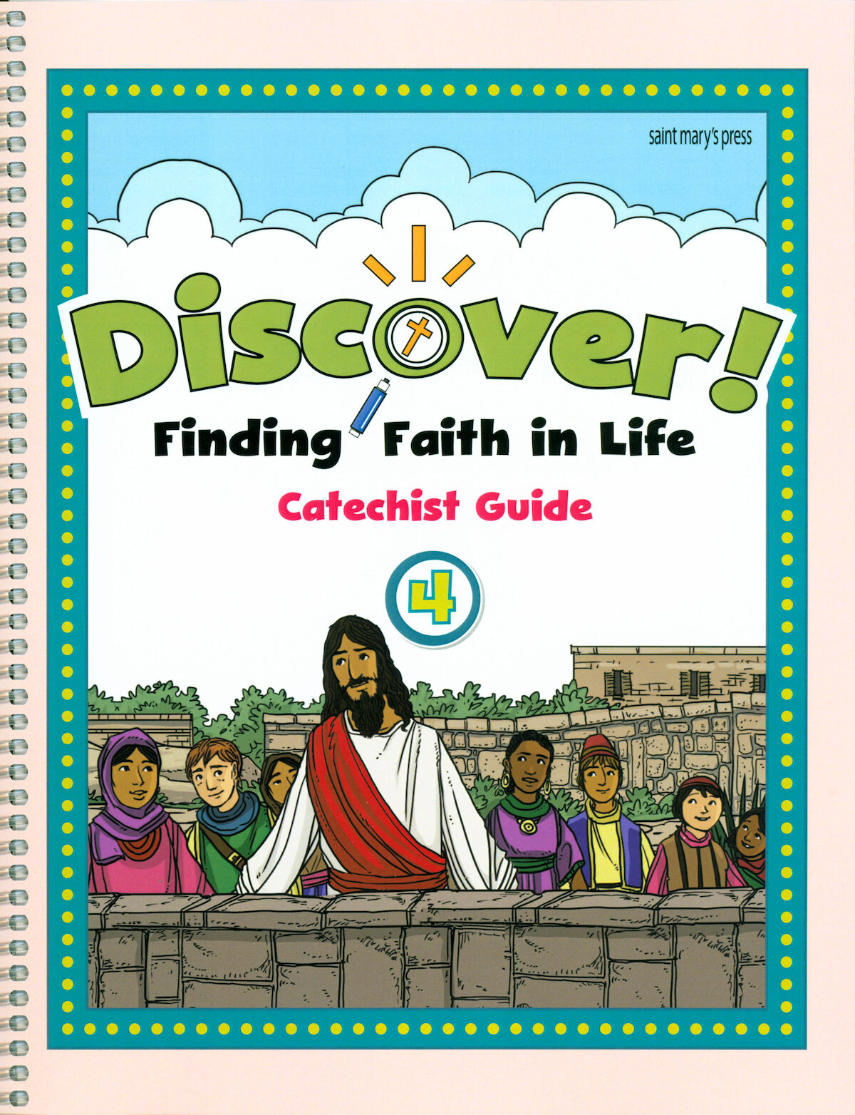 Discover! Finding Faith in Life, K-5: Grade 4, Catechist Guide, Paris…